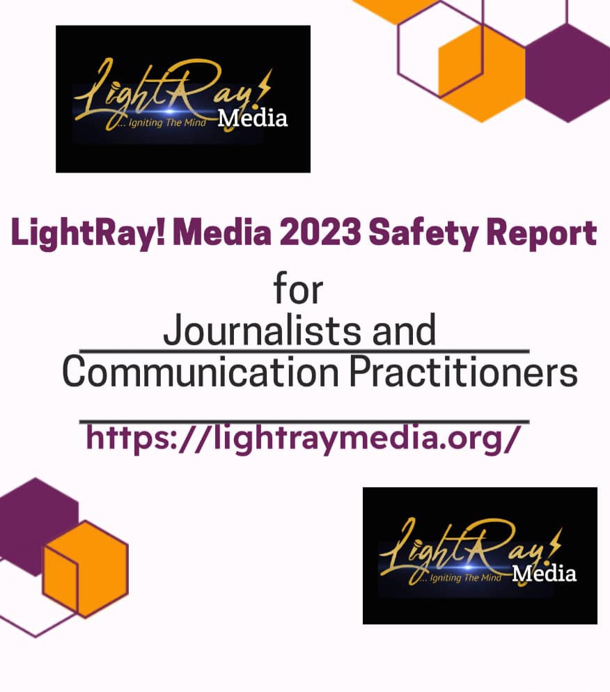 LightRay! Media 2023 Report on Safety for Journalists and Comms Practitioners – LightRay! Media